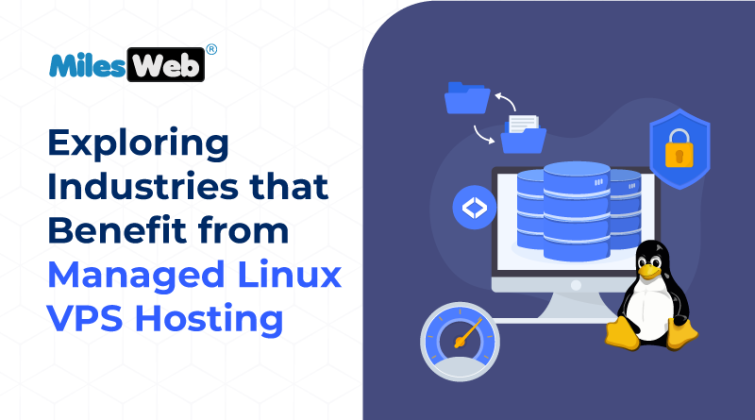 Exploring Industries That Benefit From Managed Linux VPS Hosting